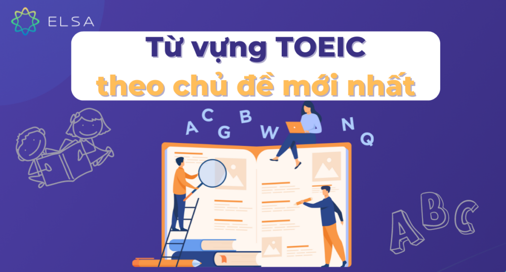 Giới thiệu tổng quan TOEIC 4 kỹ năng và cách tính điểm
