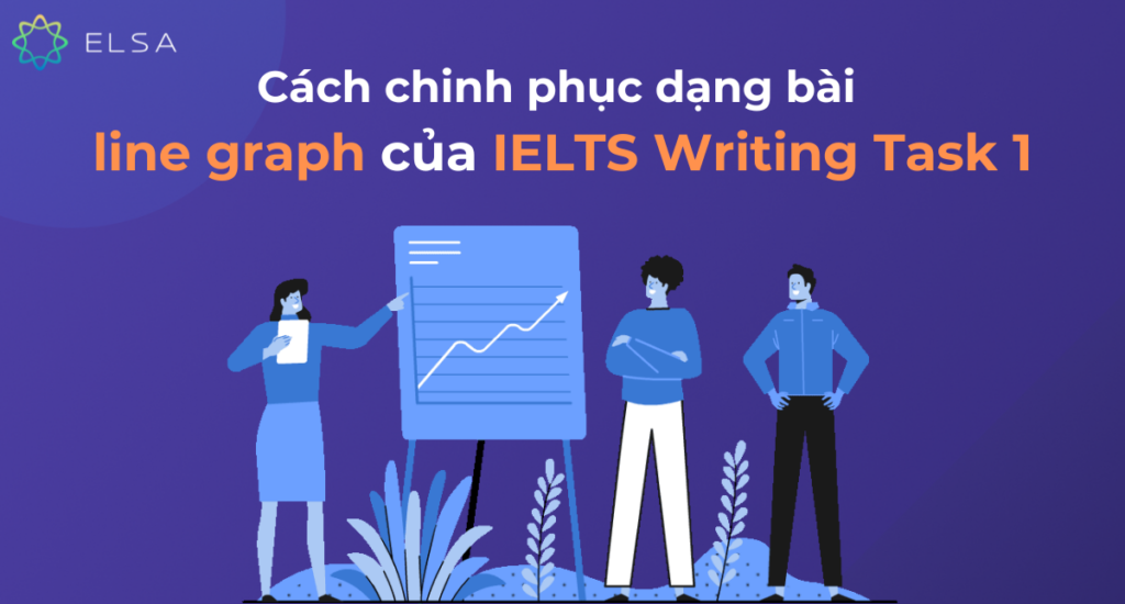 Cách chinh phục dạng bài line graph của IELTS Writing Task 1