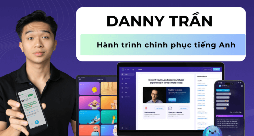 Danny Trần: Hành trình chinh phục tiếng Anh, vượt qua giới hạn