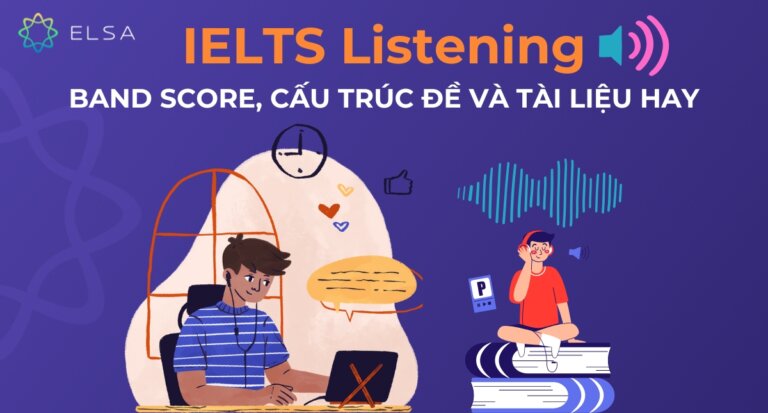 IELTS Listening band score, cấu trúc đề và tài liệu luyện thi hay