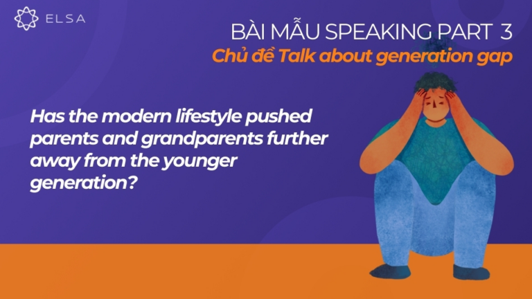 Generation gap là gì? Talk about generation gap IELTS Speaking