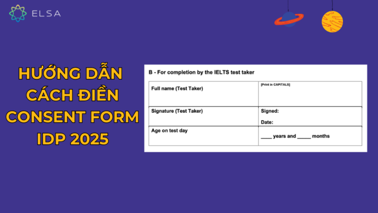 Hướng dẫn cách điền Consent form IDP, BC chi tiết 2025 từ A-Z