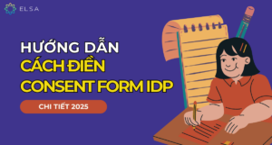 Hướng dẫn cách điền Consent form IDP, BC chi tiết 2025 từ A-Z