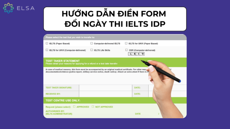 Hướng dẫn điền form đổi lịch thi IELTS IDP, BC mới nhất 2025