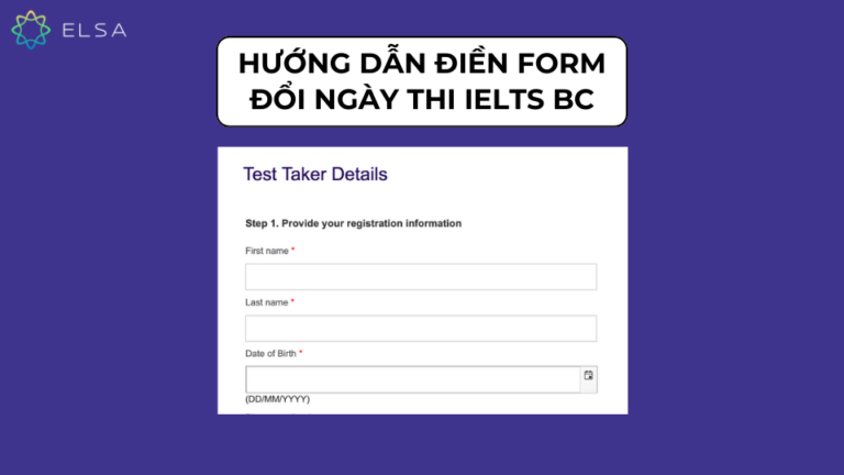 Hướng dẫn điền form đổi lịch thi IELTS IDP, BC mới nhất 2026
