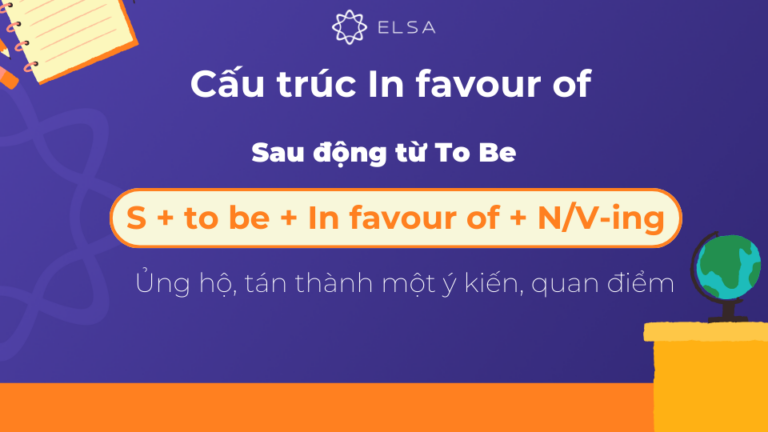 Be in favour of là gì? Cấu trúc, cách dùng và bài tập hay nhất