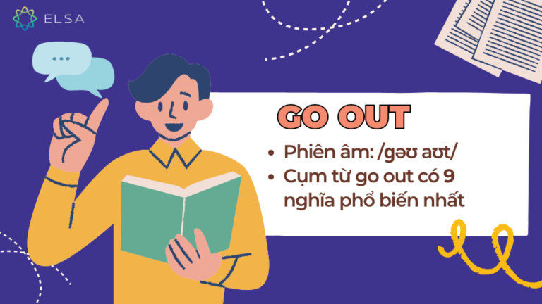 Go out là gì? Định nghĩa, cách dùng, mẫu câu và bài tập