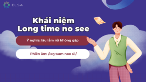 Long time no see là gì? Những tình huống giao tiếp nên dùng