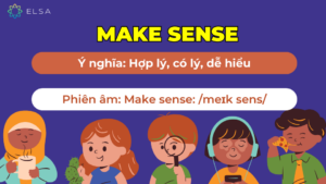 Make Sense là gì? Ý nghĩa và cách dùng trong tiếng Anh