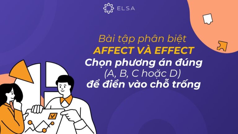 Phân biệt Affect và Effect trong tiếng Anh dễ hiểu