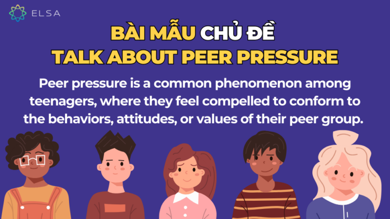 Topic Talk about peer pressure: Bài mẫu có dịch nghĩa