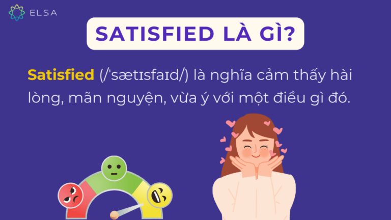 Satisfied đi với giới từ gì? Cách dùng và các cấu trúc Satisfied