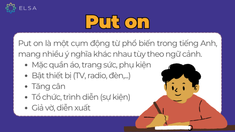 Put on là gì? Cấu trúc, cách dùng put on, kèm bài tập