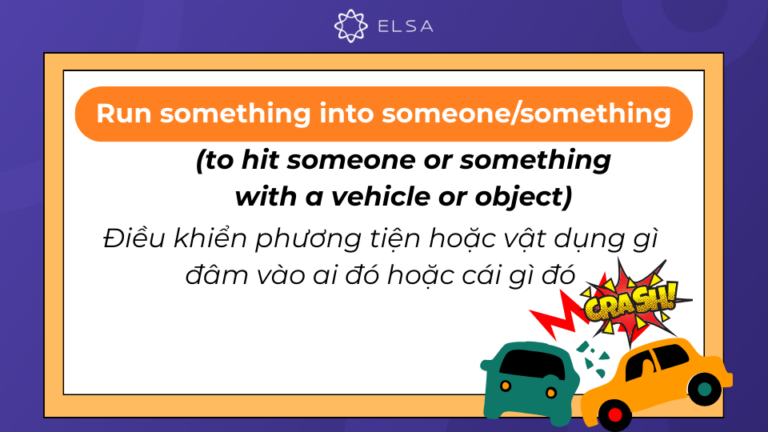 Run into là gì? Học ngay cách dùng, idioms, collocations phổ biến
