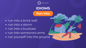 Run into là gì? Học ngay cách dùng, idioms, collocations phổ biến