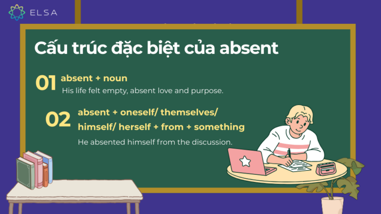 Absent đi với giới từ gì? Cách dùng absent có ví dụ