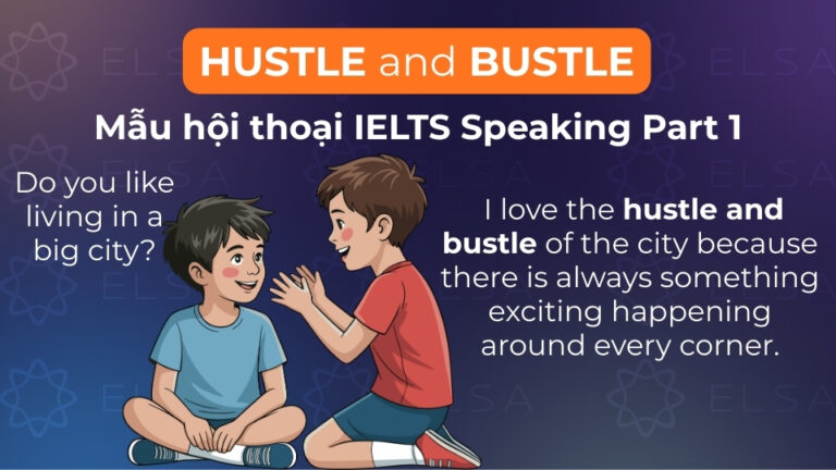 Hustle and bustle là gì? Cách dùng đúng chuẩn trong tiếng Anh