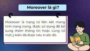 Moreover trong tiếng Anh là gì? Ý nghĩa, cách dùng và ví dụ dễ hiểu